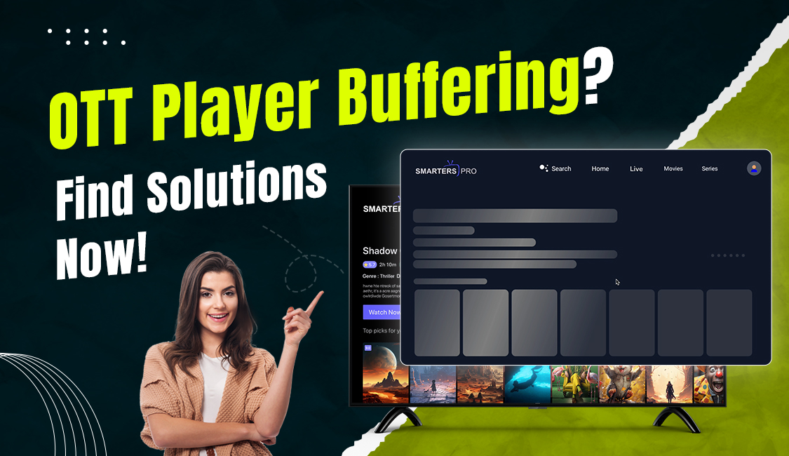 Buffering Issues with Your OTT Player? Here’s the Fix!