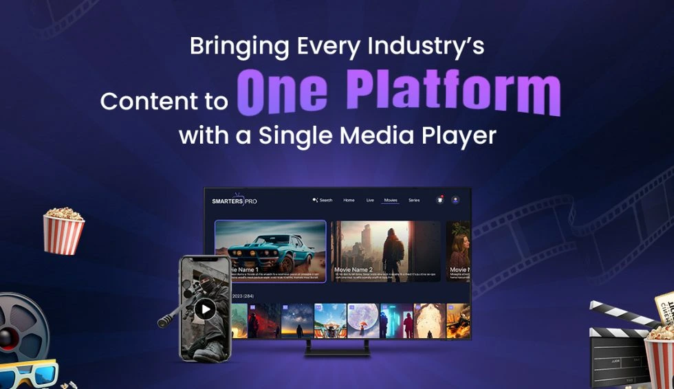 How Modern Media Players Are Changing Content | Smarters Pro